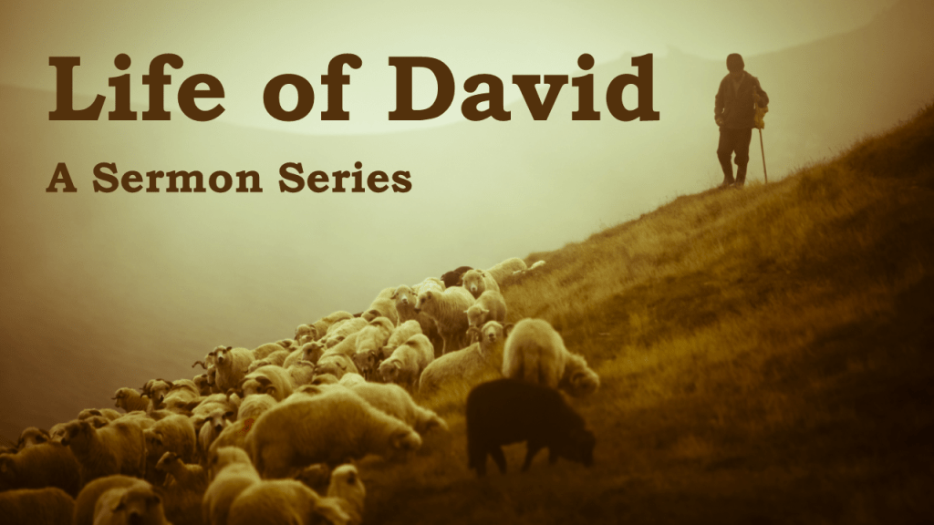 Life of David Sermon Series – The Crossing Springfield
